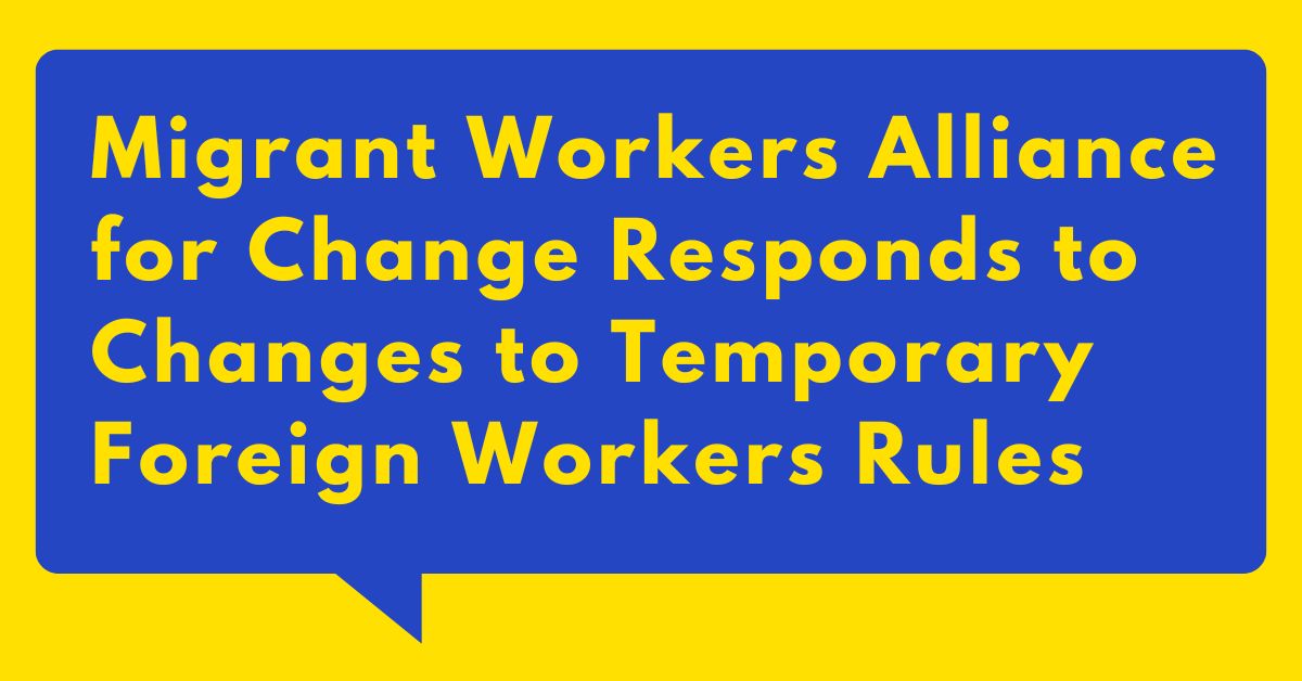 Release: Migrant Workers Alliance for Change Responds to Changes to Temporary Foreign Workers ...